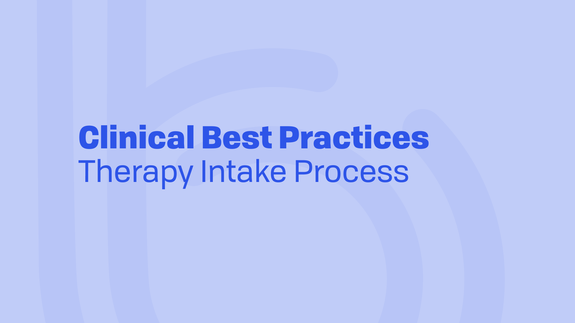 Effective Therapy Intake: Tips and Best Practices for Successful Sessions